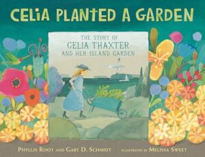 celia planted a garden: the story of celia thaxter and her island garden