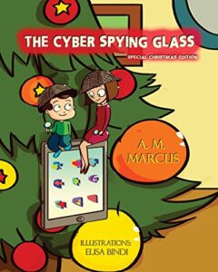 the cyber spying glass (christmas edition): children picture book about staying safe online (internet safety for children)