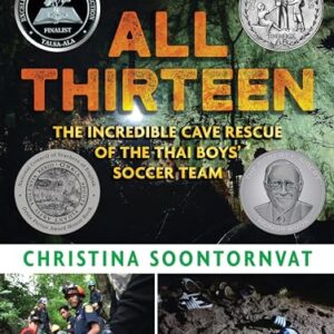 All Thirteen: The Incredible Cave Rescue of the Thai Boys' Soccer Team