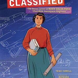 Classified: The Secret Career of Mary Golda Ross, Cherokee Aerospace Engineer