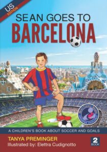 sean goes to barcelona: a children's book about soccer and goals. us edition (sean wants to be messi)