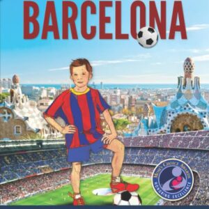 Sean Goes To Barcelona: A children's book about soccer and goals. US edition (Sean Wants To Be Messi)