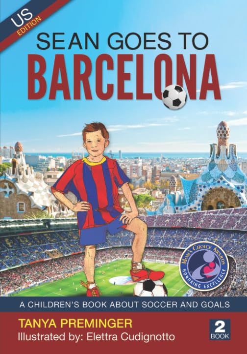 Sean Goes To Barcelona: A children's book about soccer and goals. US edition (Sean Wants To Be Messi)