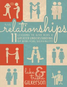 relationships: 11 lessons to give kids a greater understanding of biblical sexuality