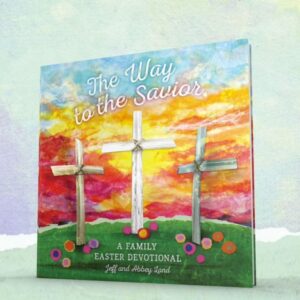 The Way to the Savior: A Family Easter Devotional