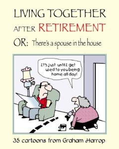 living together after retirement: or, there's a spouse in the house