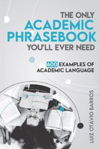 the only academic phrasebook you'll ever need: 600 examples of academic language