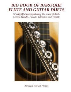 big book of baroque flute and guitar duets: 57 delightful pieces featuring the music of bach, corelli, handel, purcell, telemann and vivaldi