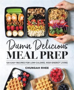 damn delicious meal prep: 115 easy recipes for low-calorie, high-energy living