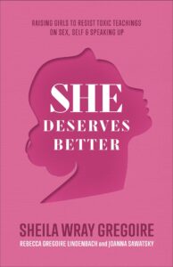 she deserves better: raising girls to resist toxic teachings on sex, self, and speaking up(biblically grounded, data-driven christian parenting ... resilient, confident, discerning daughters)