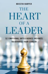 the heart of a leader: fifty-two emotional intelligence insights to advance your career