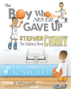 stephen curry: the children's book: the boy who never gave up