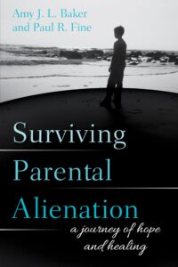 surviving parental alienation: a journey of hope and healing