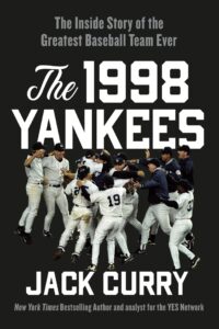 the 1998 yankees: the inside story of the greatest baseball team ever