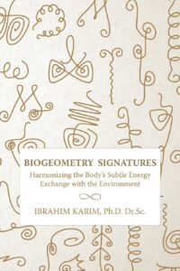 biogeometry signatures: harmonizing the body's subtle energy exchange with the environment