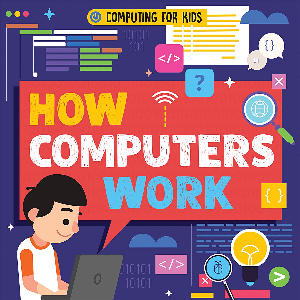 How Computers Work (Computing for Kids)