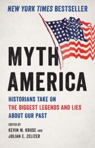 myth america: historians take on the biggest legends and lies about our past