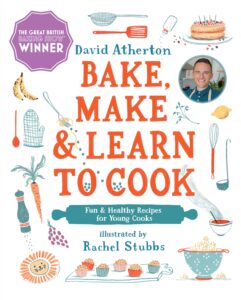 bake, make, and learn to cook: fun and healthy recipes for young cooks