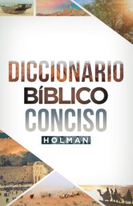 diccionario bíblico conciso holman | holman concise bible dictionary (spanish edition)