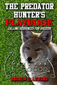 the predator hunter's playbook: calling sequences for success