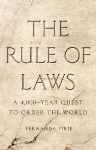 the rule of laws: a 4,000-year quest to order the world