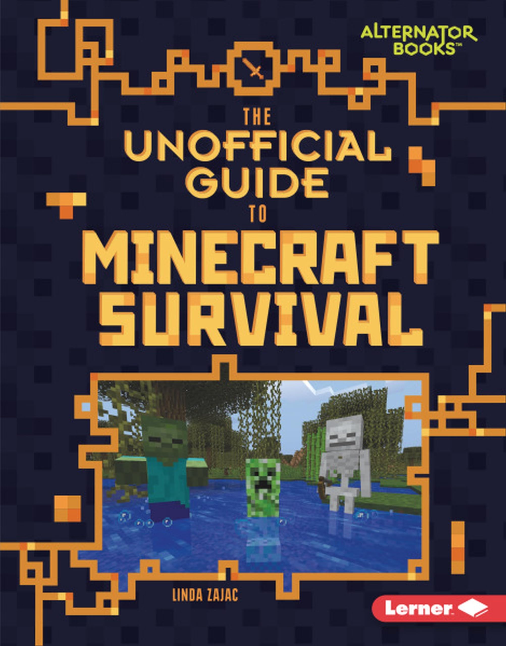 The Unofficial Guide to Minecraft Survival (My Minecraft (Alternator Books ®))