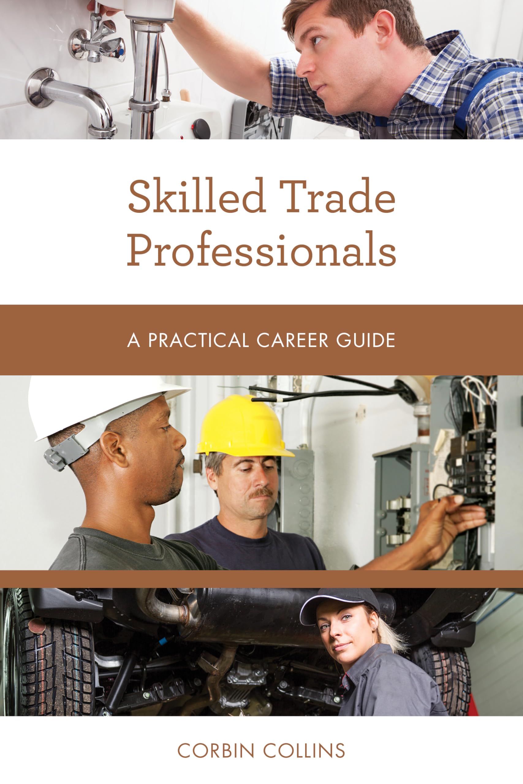 Skilled Trade Professionals: A Practical Career Guide (Practical Career Guides)