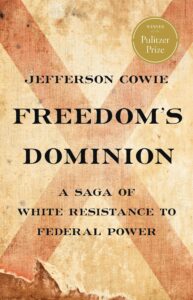 freedom’s dominion (winner of the pulitzer prize): a saga of white resistance to federal power