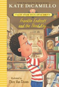 franklin endicott and the third key: tales from deckawoo drive, volume six (tales from mercy watson's deckawoo drive)