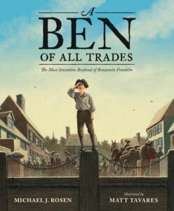 a ben of all trades: the most inventive boyhood of benjamin franklin