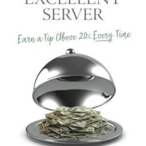 How to Become an Excellent Server: Earn a Tip Above 20% Every Time