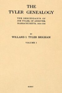 the tyler genealogy volume i: the descendants of job tyler, of andover, massachusetts, 1619-1700