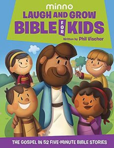 laugh and grow bible for kids: the gospel in 52 five-minute bible stories