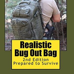 Realistic Bug Out Bag, 2nd Edition: Prepared to Survive