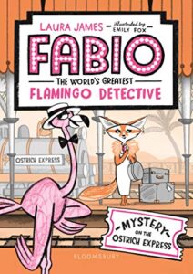 fabio the world's greatest flamingo detective: mystery on the ostrich express