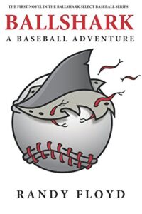 ballshark: a baseball adventure (ballshark select baseball series)