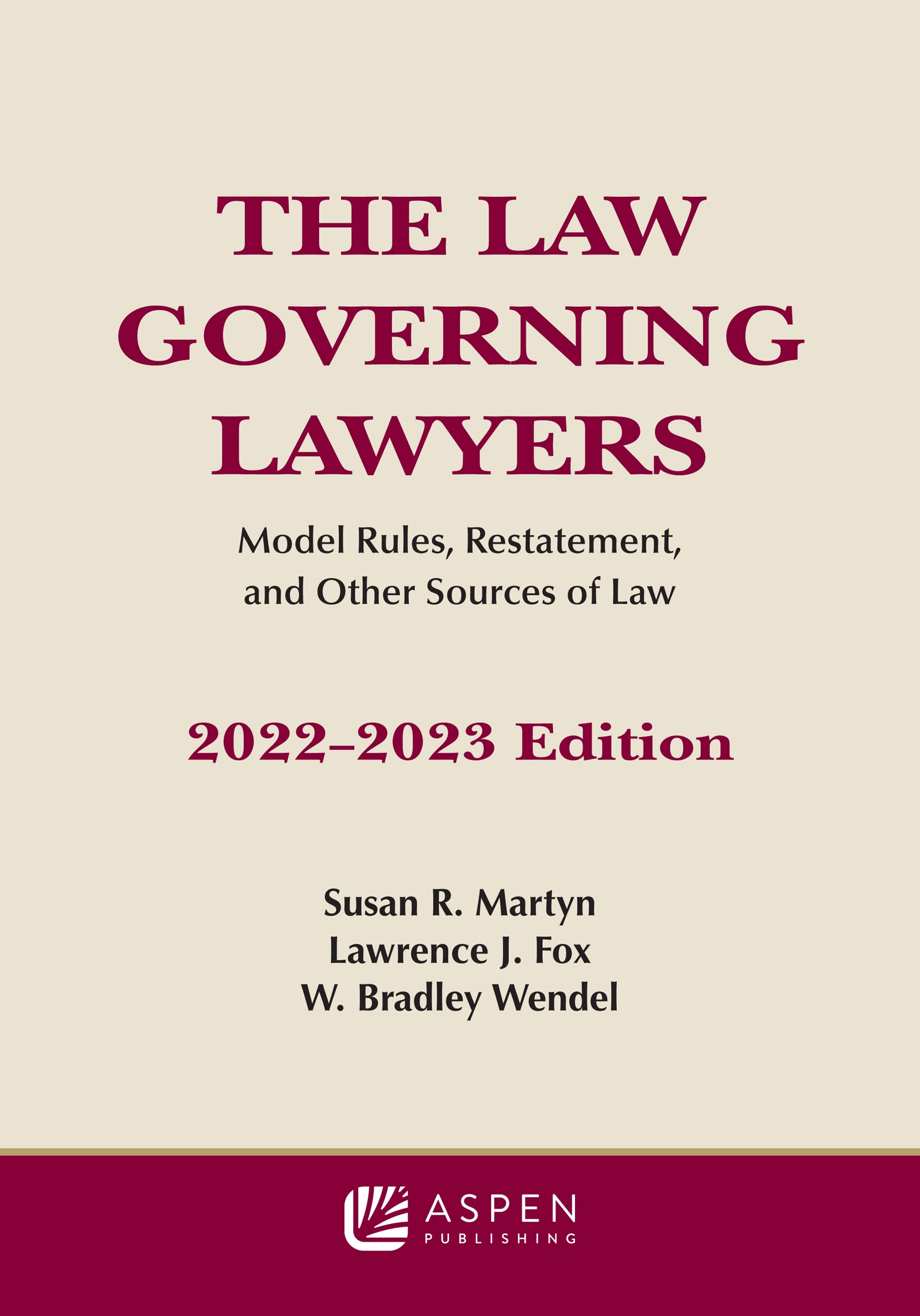 The Law Governing Lawyers: Model Rules, Standards, Statutes, and State Lawyer Rules of Professional Conduct, 2022-2023 (Supplements)