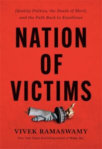 nation of victims: identity politics, the death of merit, and the path back to excellence