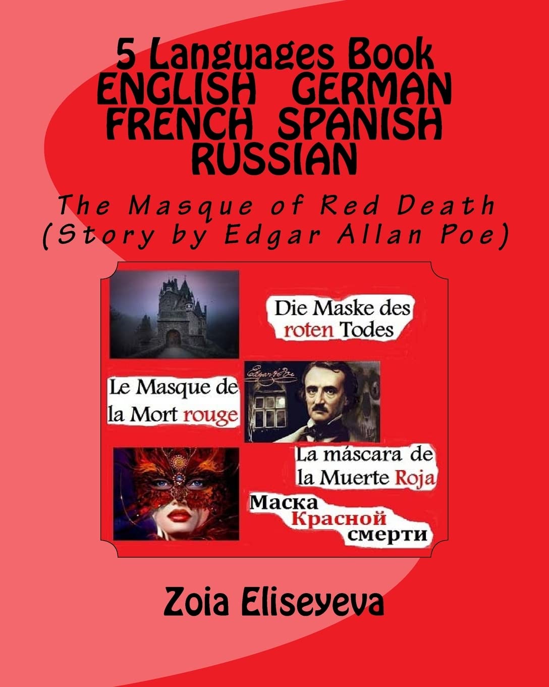 5 Languages Book ENGLISH - GERMAN - FRENCH - SPANISH - RUSSIAN: The Masque of Red Death (Story by Edgar Allan Poe) (Five Languages Books)