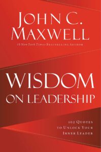 wisdom on leadership: 102 quotes to unlock your potential to lead