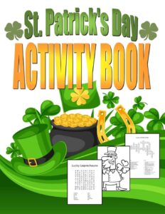 st. patrick's day activity book: saint patrick's day book for kids ages 6-12 (holiday coloring books)