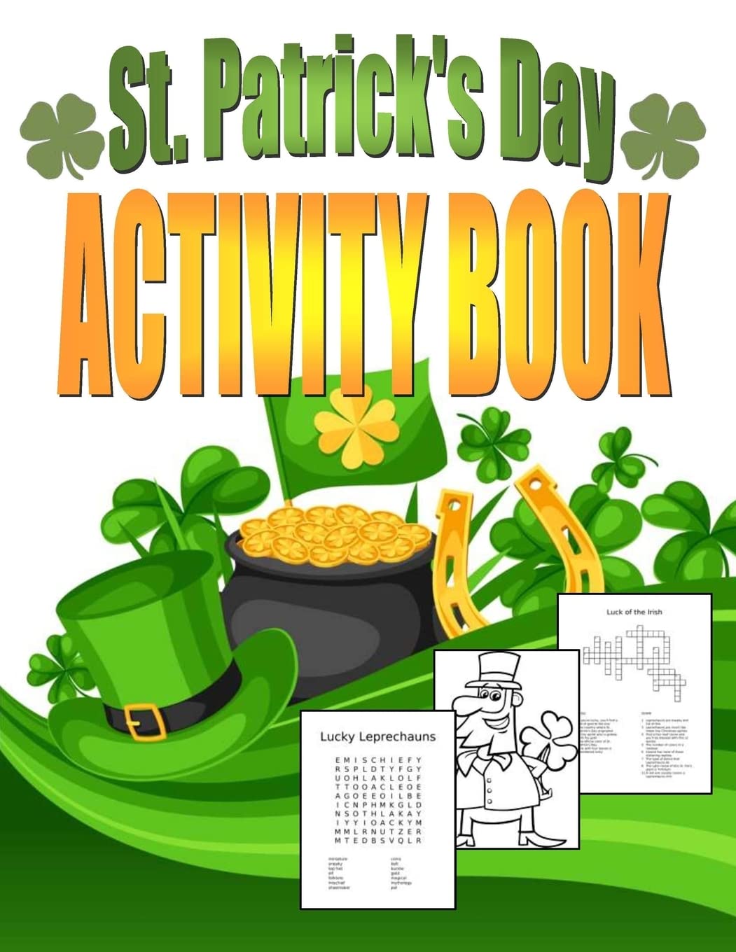 St. Patrick's Day Activity Book: Saint Patrick's Day Book for Kids Ages 6-12 (Holiday Coloring Books)