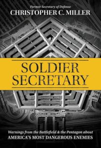 soldier secretary: warnings from the battlefield & the pentagon about america’s most dangerous enemies