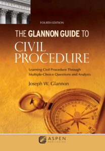 glannon guide to civil procedure: learning civil procedure through multiple-choice questions and analysis (glannon guides series)