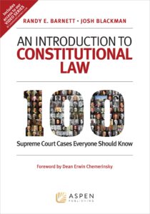 an introduction to constitutional law: 100 supreme court cases everyone should know