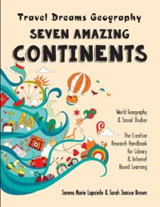 seven amazing continents - travel dreams geography - the thinking tree: world geography & social studies the creative research handbook for library & internet based learning