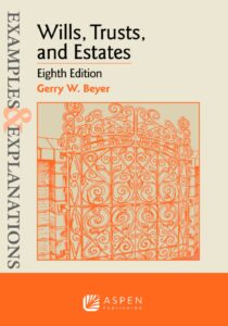 examples & explanations for wills, trusts, and estates (examples & explanations series)