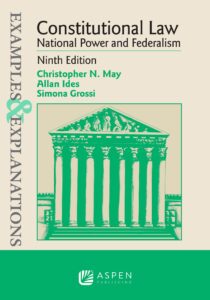 examples & explanations for constitutional law: national power and federalism (examples & explanations series)