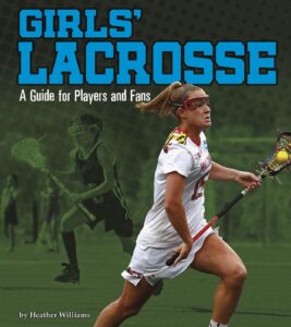 girls' lacrosse: a guide for players and fans (sports zone)