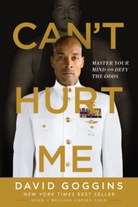 can't hurt me: master your mind and defy the odds